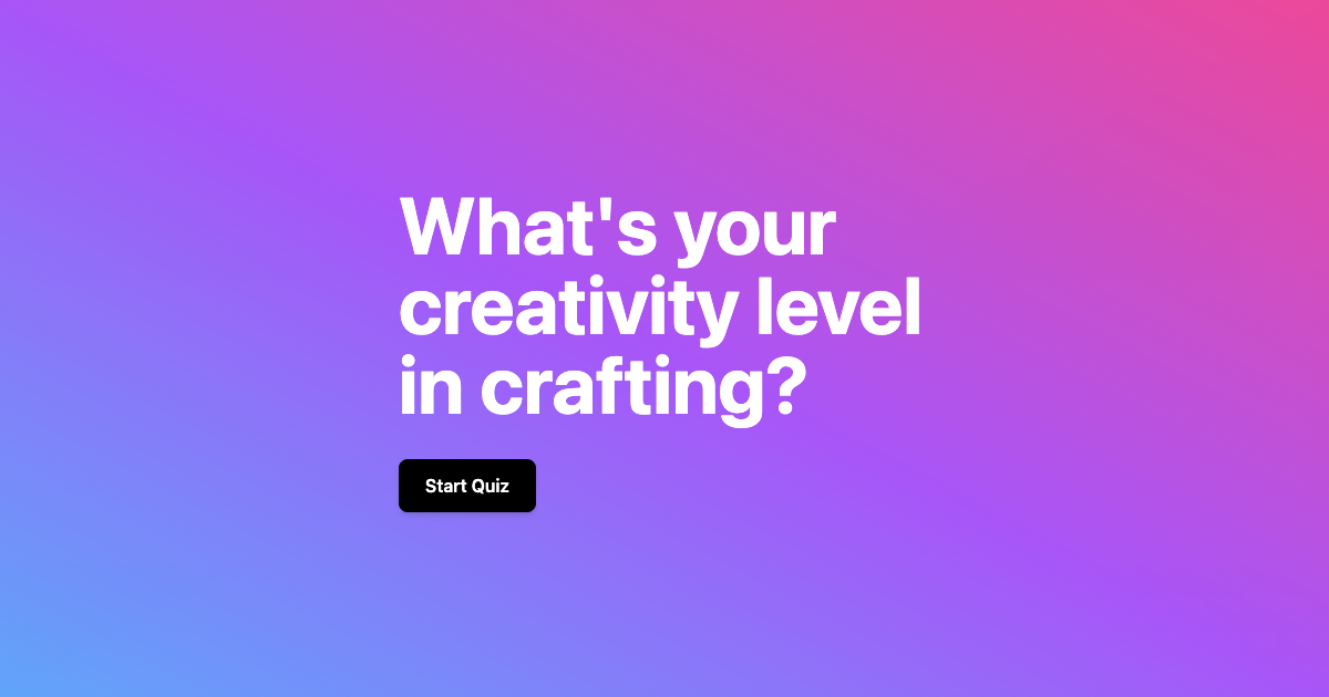 What's your creativity level in crafting? | Quiz